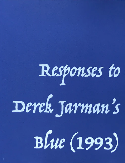 Responses to Derek Jarman's Blue (1993) – Claire de Rouen