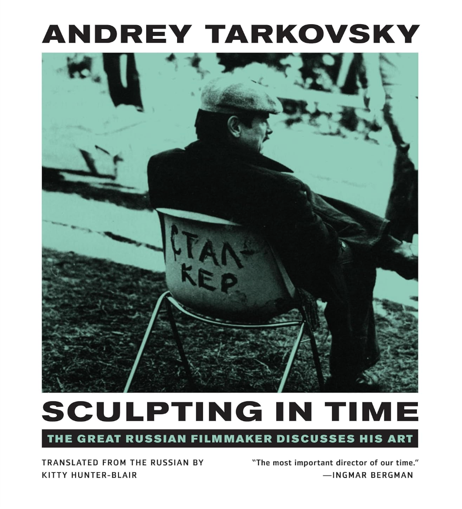 Andrey Tarkovsky, Sculpting in Time: Reflections on the Cinema – Claire ...
