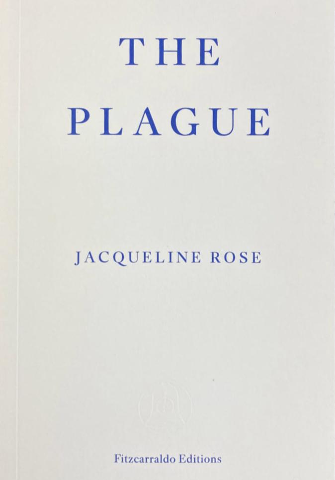 Jacqueline Rose, The Plague – Claire de Rouen